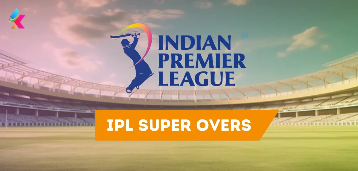 What is Super Over in IPL? List of IPL Super Over Matches