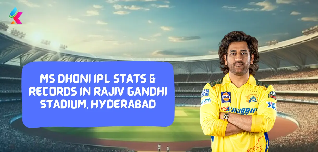 MS Dhoni IPL Stats & Records in Rajiv Gandhi Stadium, Hyderabad