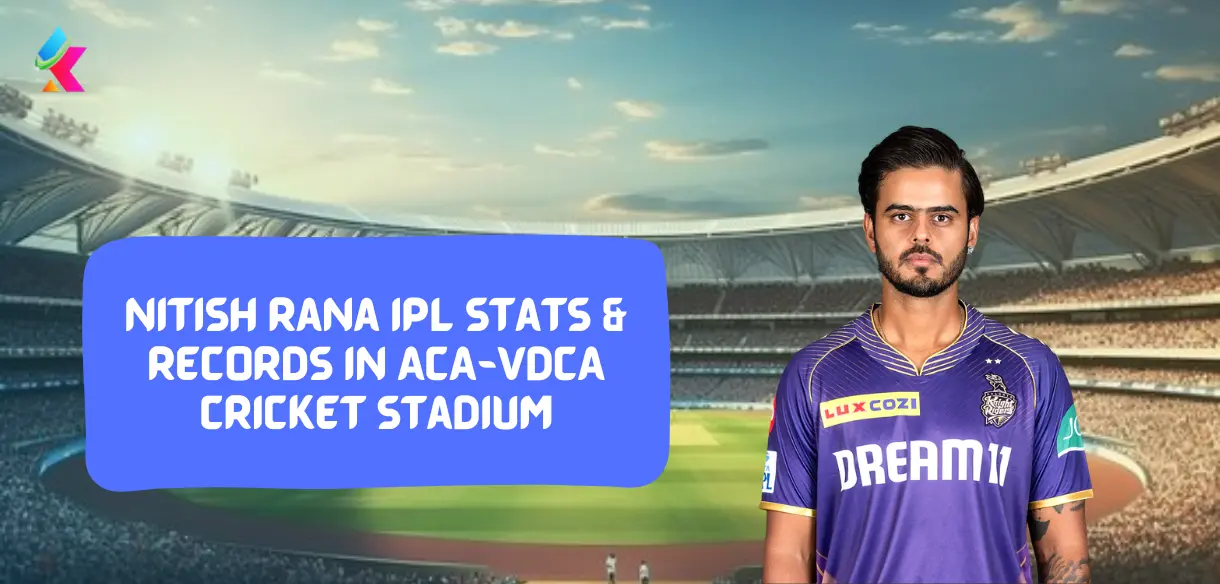 Nitish Rana IPL Stats & Records in ACA-VDCA Cricket Stadium, Visakhapatnam