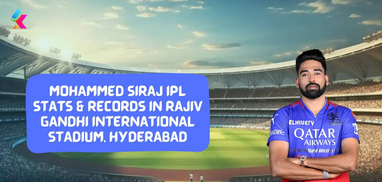 Mohammed Siraj IPL Stats & Records in Rajiv Gandhi International Stadium, Hyderabad