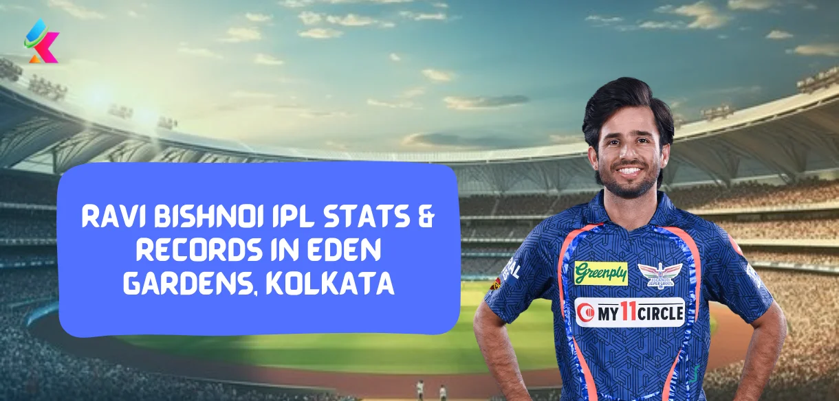 Ravi Bishnoi IPL Stats and Records in Eden Gardens, Kolkata