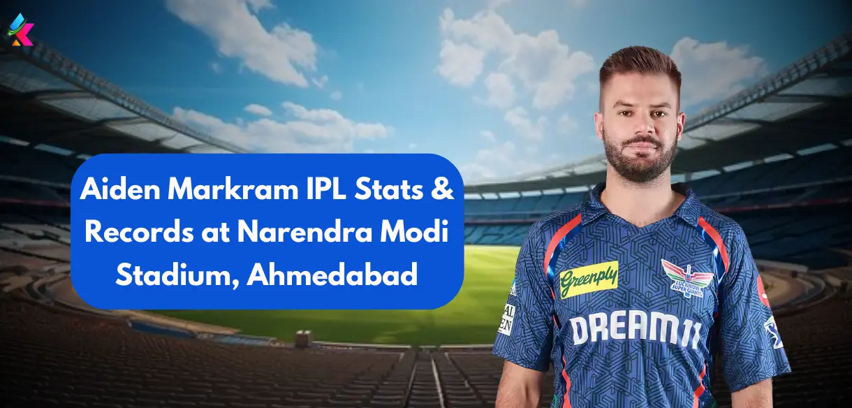 Aiden Markram IPL Stats and Records in Narendra Modi Stadium, Ahmedabad