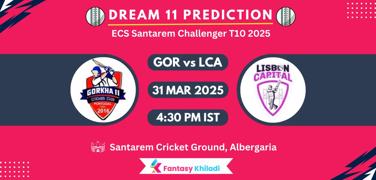 GOR vs LCA Dream11 Prediction: ECS Santarem Challenger T10 2025 Match 12 Playing 11, Pitch ...