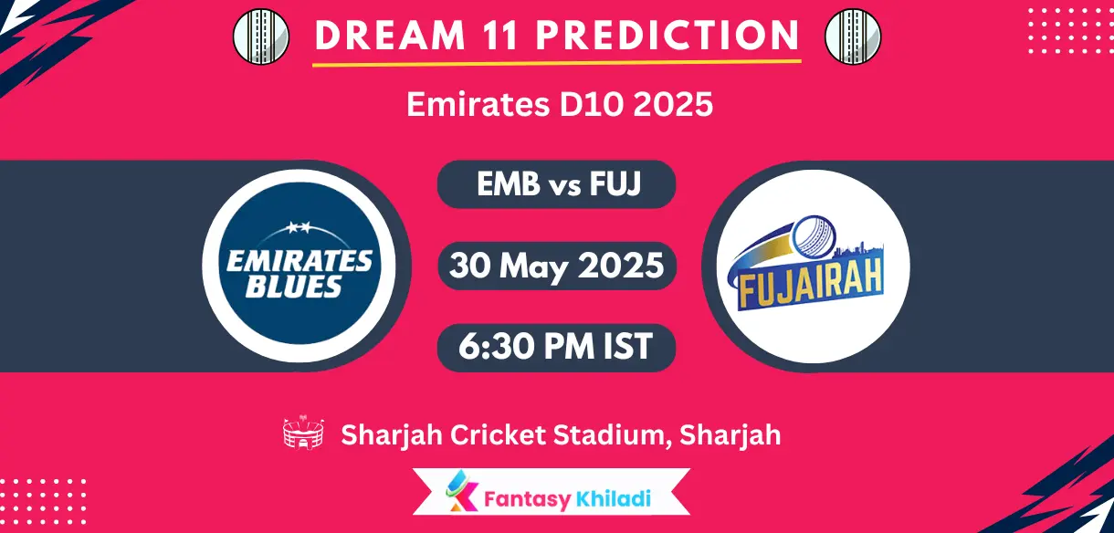 EMB vs FUJ Dream11 Team Prediction Today Match 40th