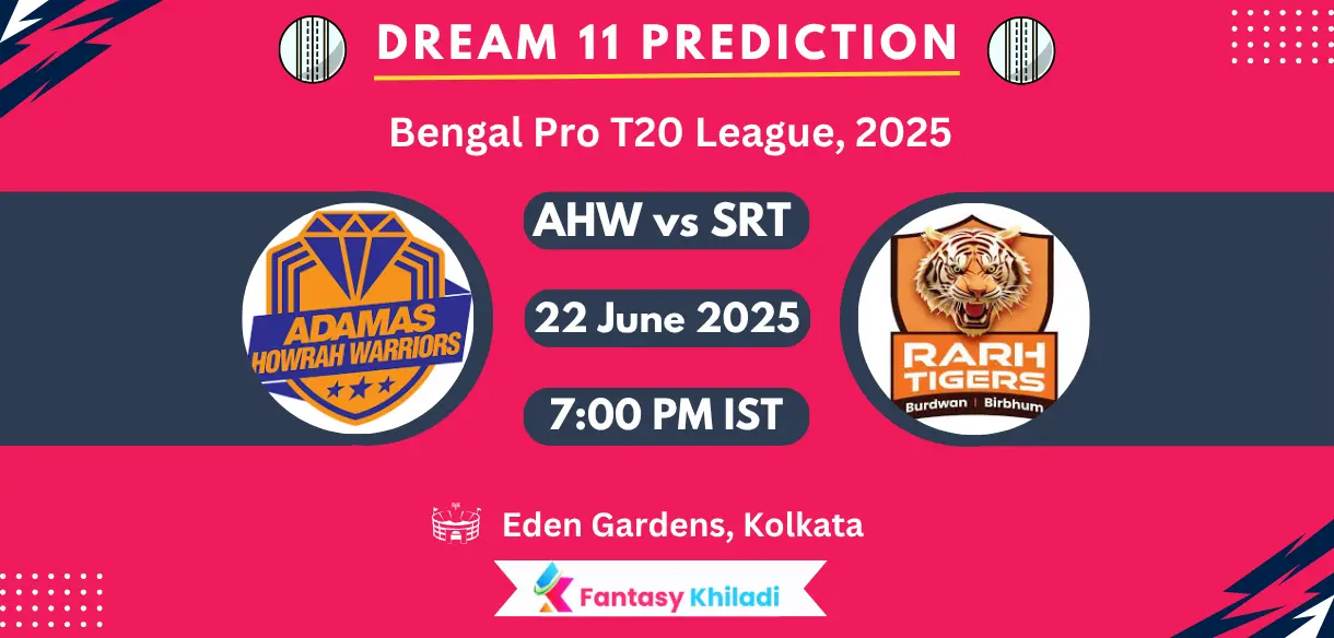 AHW vs SRT Dream11 Prediction, Player Stats Bengal Pro T20 League, 2025 ...