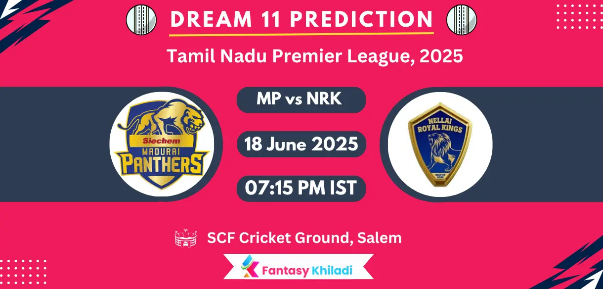 MP vs NRK Dream11 Prediction, Player Stats Tamil Nadu Premier League ...