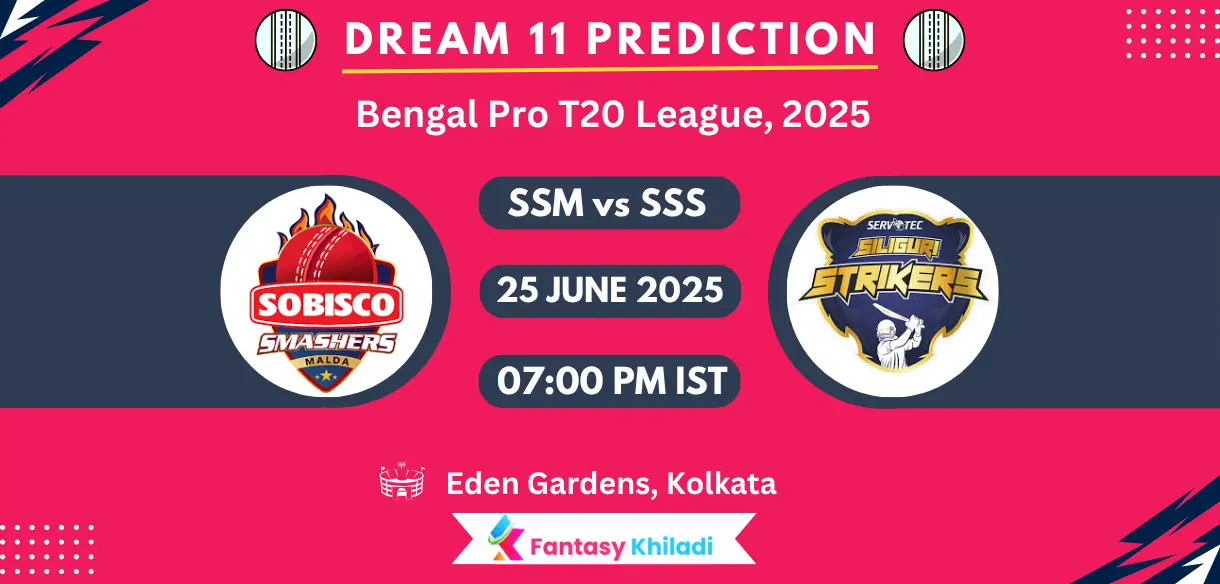 SSM vs SSS Dream11 Prediction, Player Stats Bengal Pro T20 League, 2025 Match 29th
