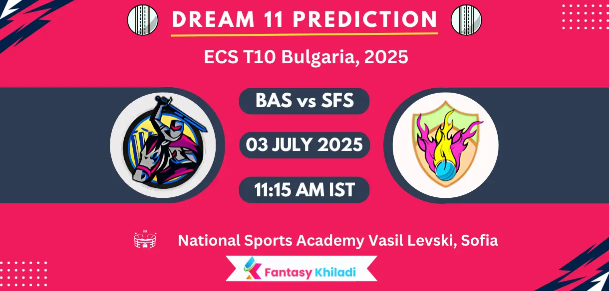 BAS vs SFS Dream11 Prediction, Player Stats ECS T10 Bulgaria, 2025 Match 16th