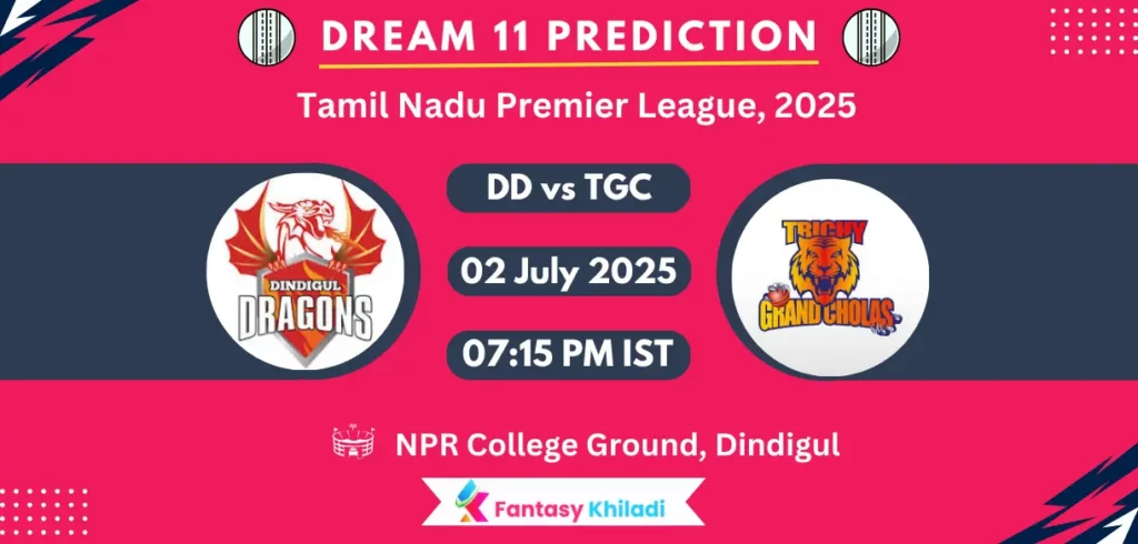 DD vs TGC Dream11 Prediction, Player Stats Tamil Nadu Premier League, 2025 Eliminator