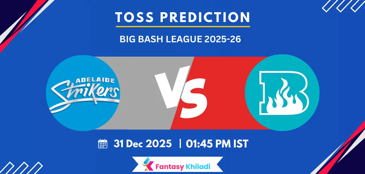 STR vs HEA Toss & Match Prediction 17th BBL 2025 - Who will Win Today Toss?